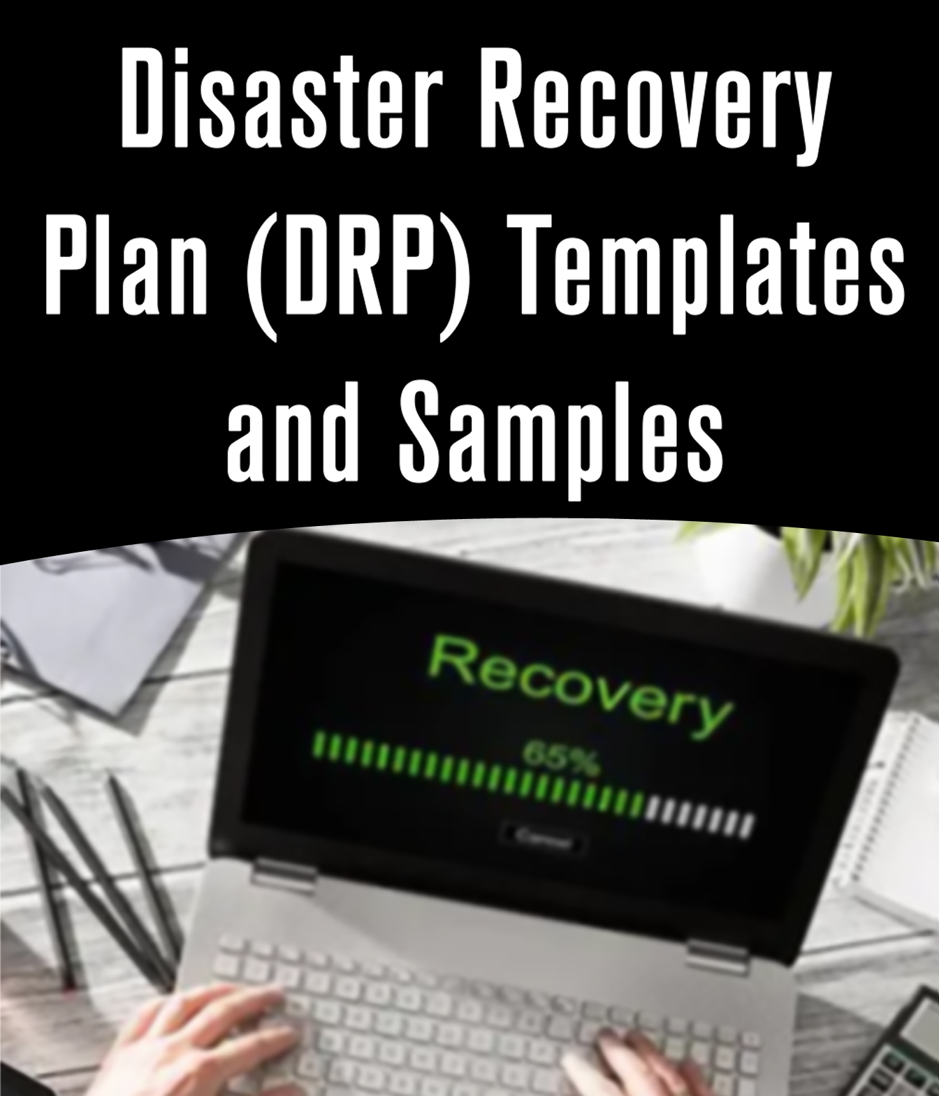 Disaster Recovery Plan Templates and Samples